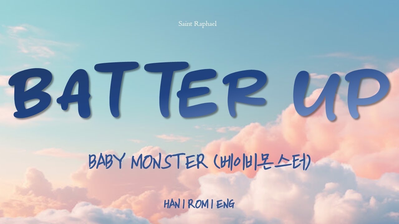 BABY MONSTER "BATTER UP" Lyrics (베이비몬스터 BATTER UP 가사) [Han_Rom_Eng ...