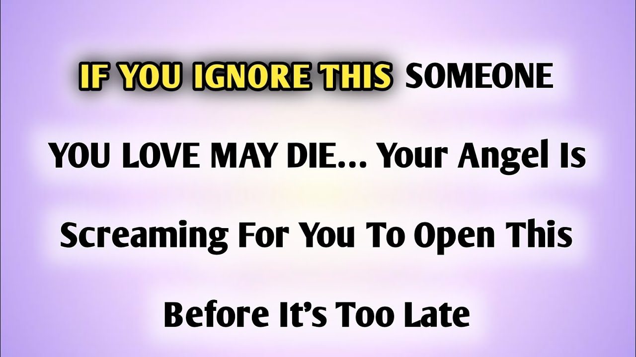 💸IF YOU IGNORE THIS SOMEONE YOU LOVE MAY DIE… Your Angel Is Screaming ...