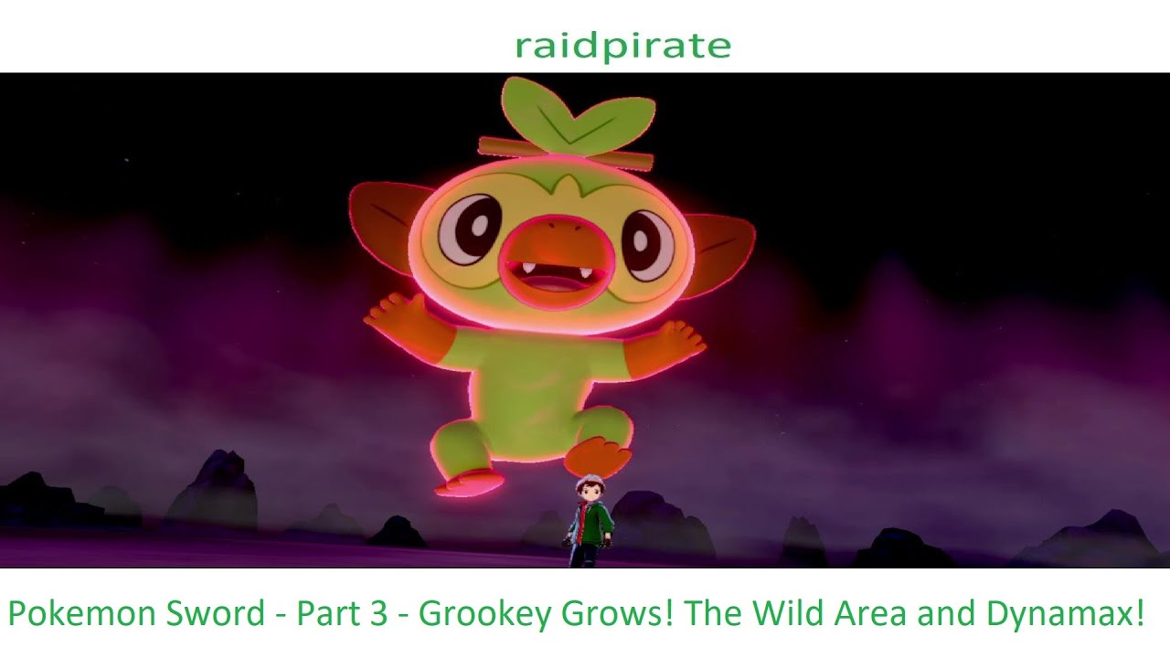 Pokemon Sword - Part 3 - Grookey Grows! The Wild Area and Dynamax ...