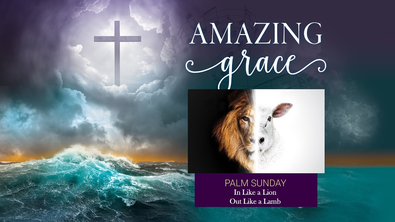 Amazing Grace (Palm Sunday) | Pastor Craig Michaelson | April 2, 2023 ...