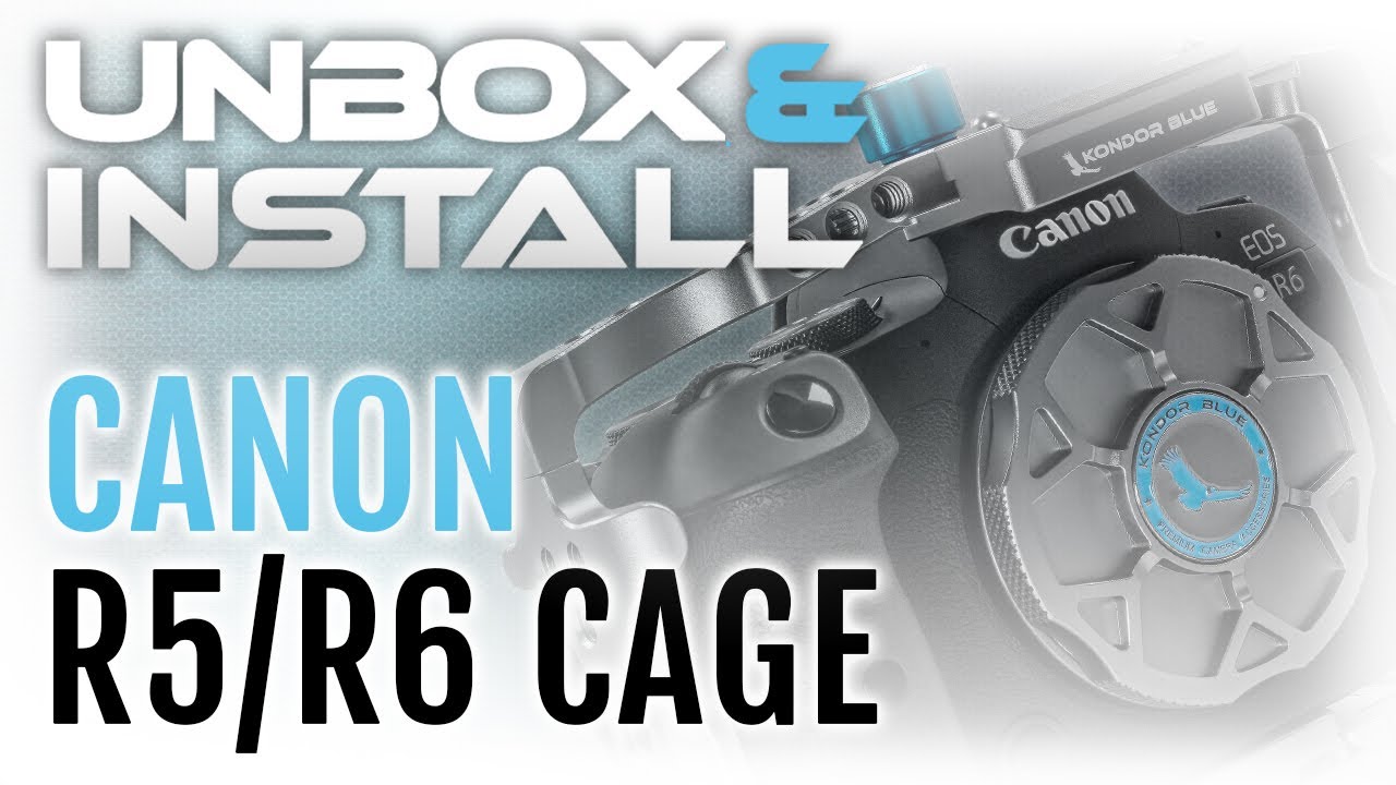 Canon EOS R5/R6/R Cage Overview and Install - YouTube