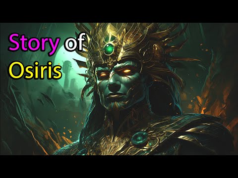 The Story of Osiris: The God of Rebirth