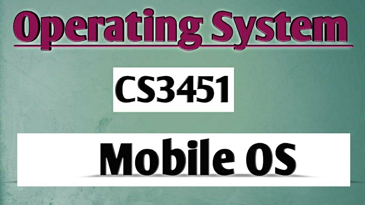 Mobile OS in operating system tamil|| OS || Anna university reg-2021 ...