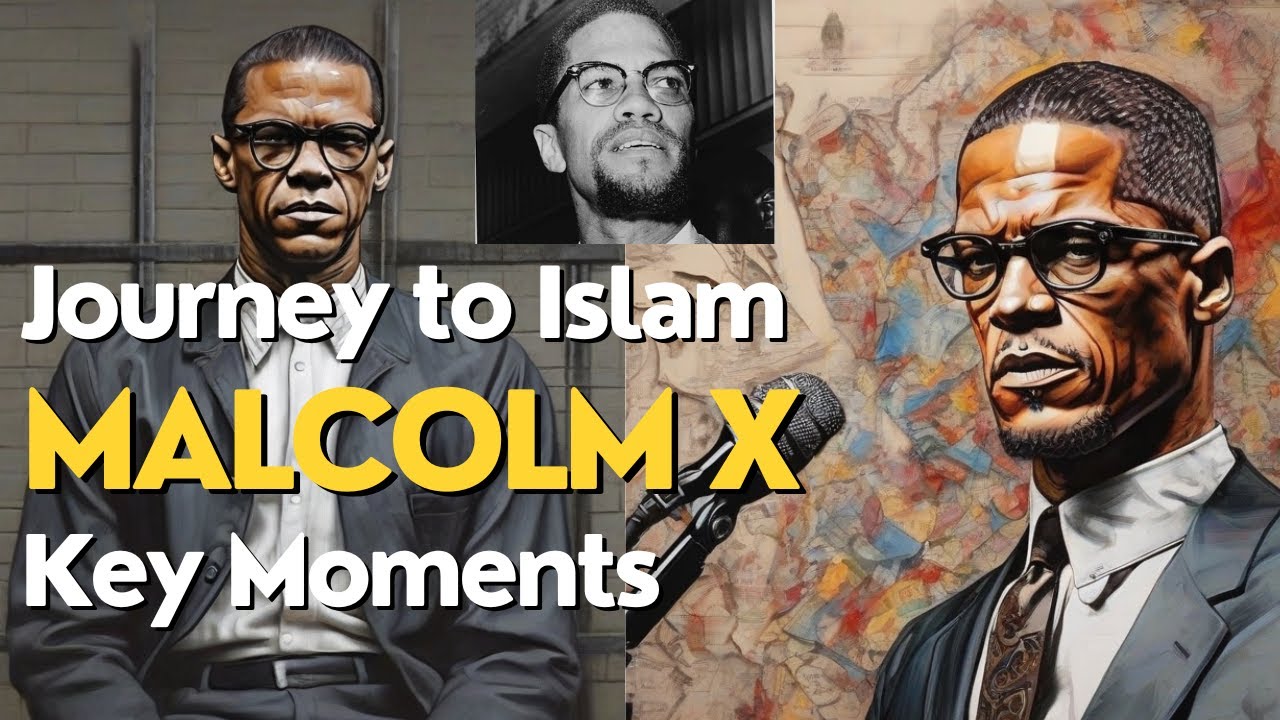 Unveiling Malcolm X's Journey to Islam: Key Moments - YouTube