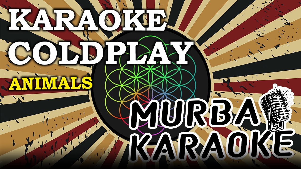 COLDPLAY - ANIMALS (KARAOKE VERSION) - YouTube