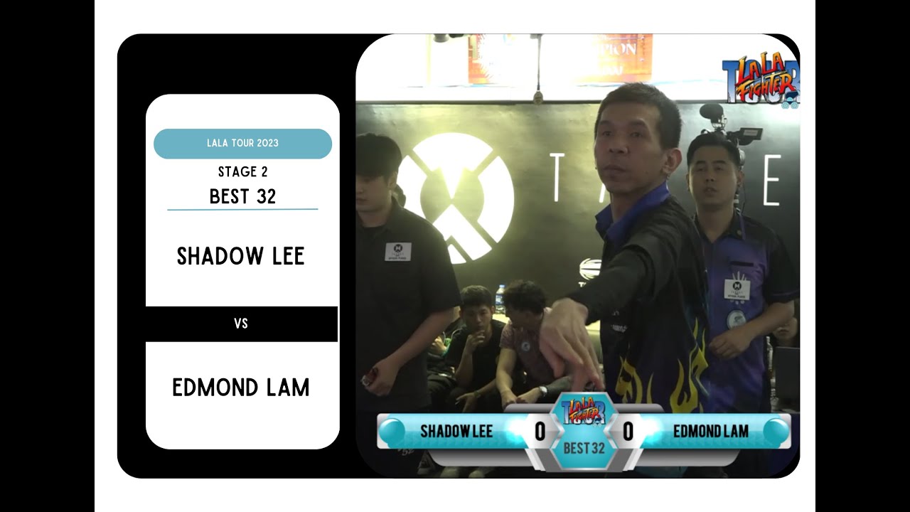 Lala Tour Stage 2 Best 32 SHADOW LEE VS EDMOND LAM - YouTube