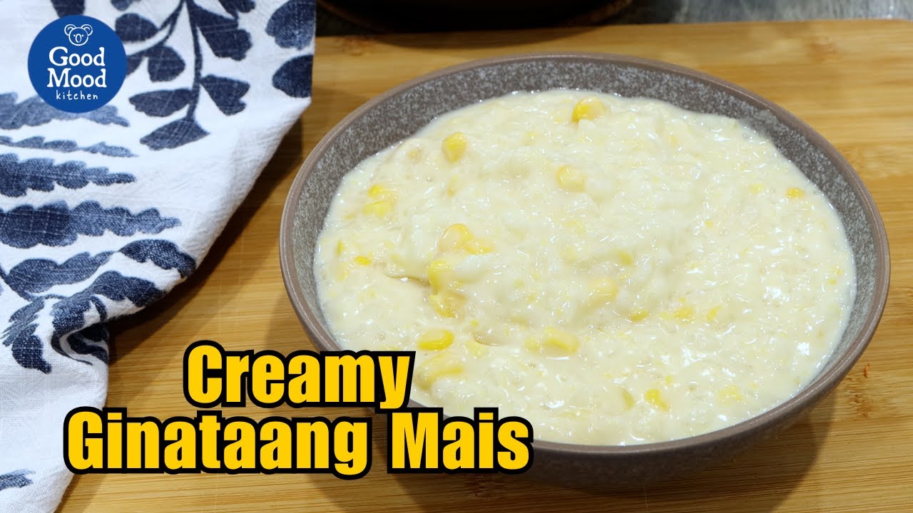 Creamy and Comforting Ginataang Mais Recipe | Filipino Snack and ...