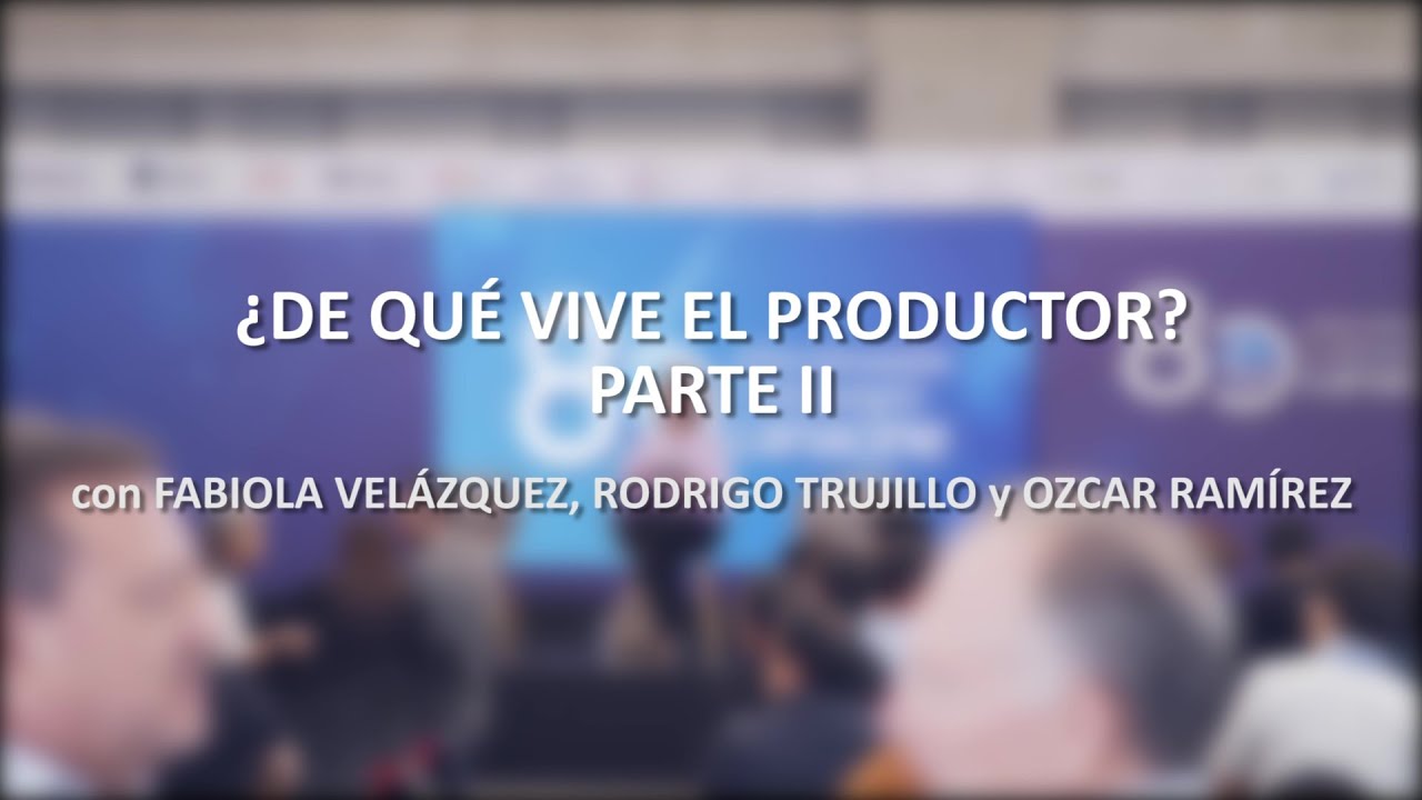 ¿De qué vive el productor? PT. II con Fabiola Velázquez, Rodrigo ...