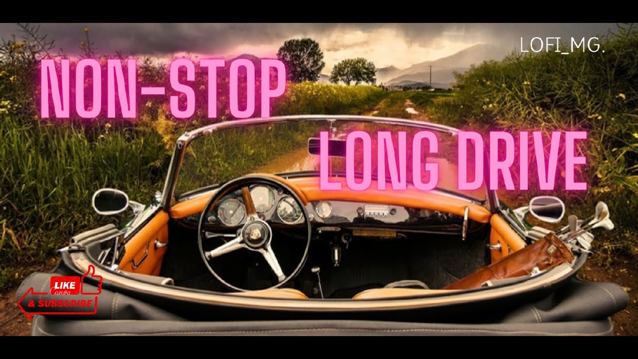 Long Drive Mashup ｜ Non Stop JukeBox LOFI MG - YouTube