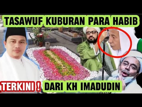 BONGKAR TASAWUF PARA HABIB HABAIB BAALAWI ADL TASAWUF KUBURAN DARI KH ...
