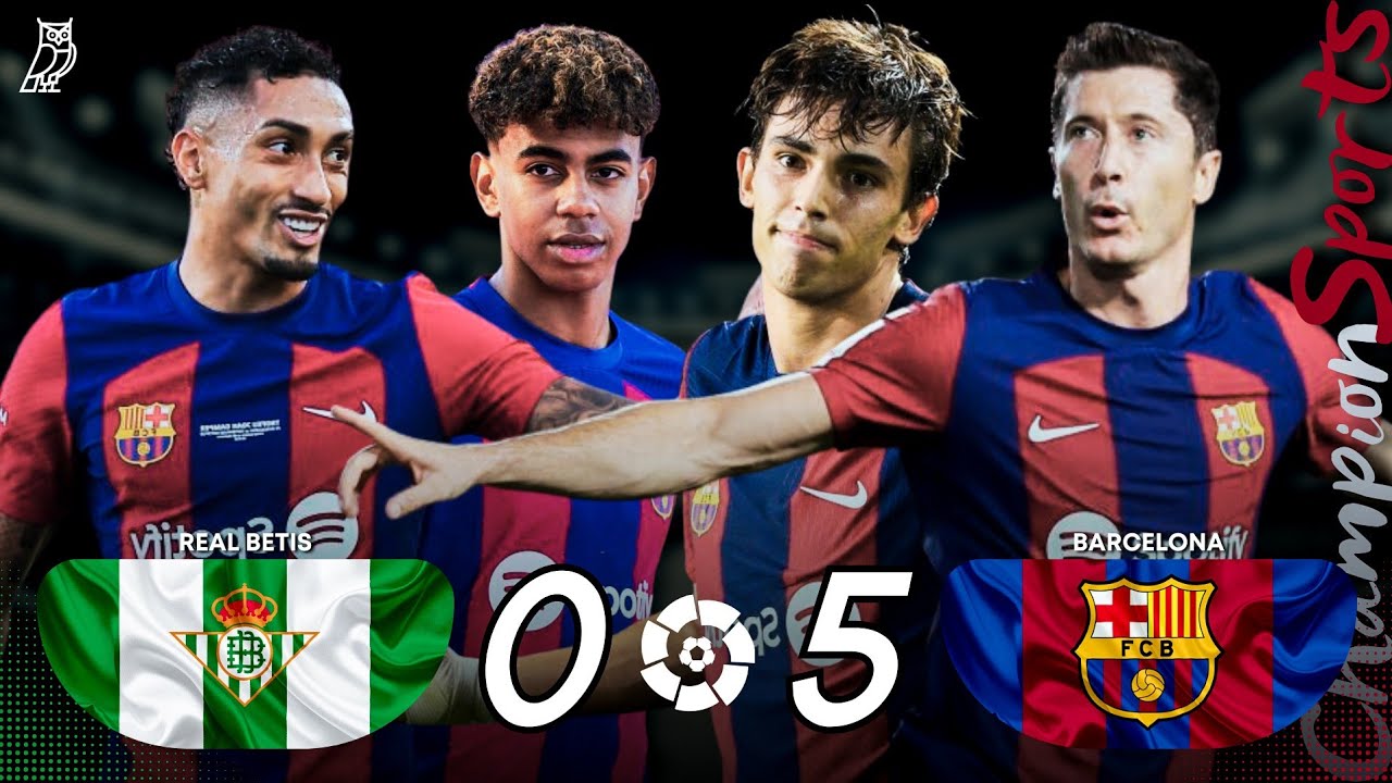 Barcelona 5-0 Real Betis | LEWA MARCA, RAPHINHA FAZ GOLAÇO E LAMINE ...