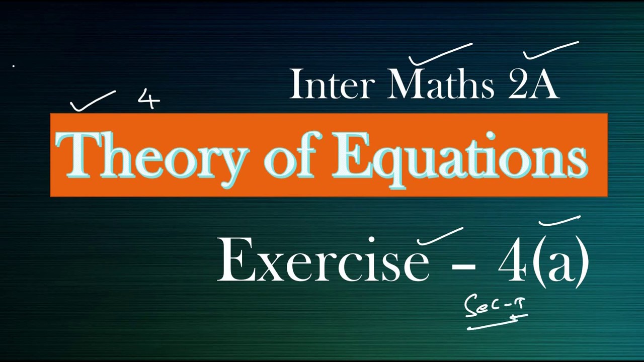 2(A) - 4(a) - Sec I - Theory of Equations Inter Maths 2A - YouTube