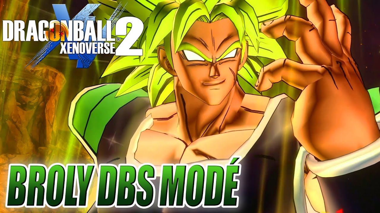 CE MOD BROLY DBS EST MONSTRUEUX ! - DRAGON BALL XENOVERSE 2 - YouTube