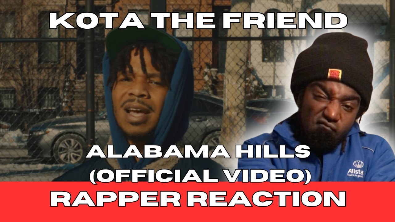 KOTA the Friend - Alabama Hills (Official Video) - Rapper Reaction ...