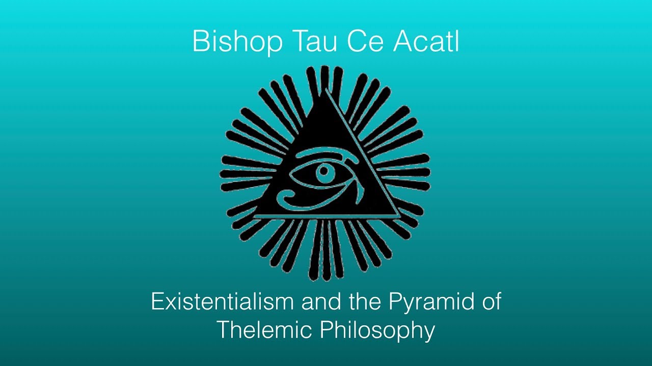 Existentialism and the Pyramid of Thelemic Philosophy - YouTube
