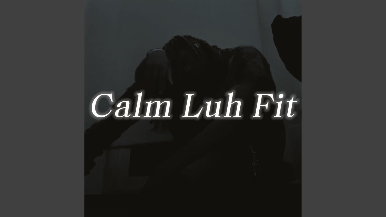 Calm luh fit - YouTube
