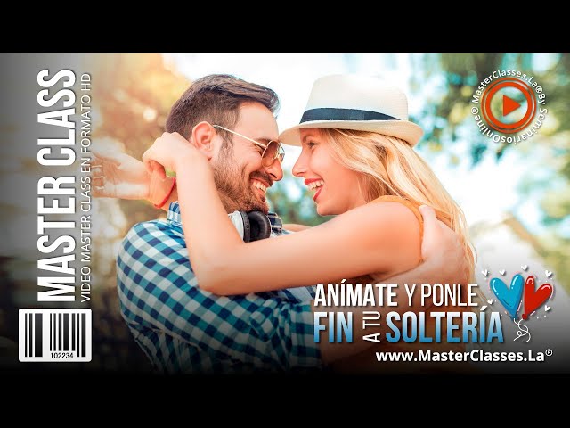 Anímate y ponle Fin a tu Soltería | Nuestros cursos | Descuento 50%