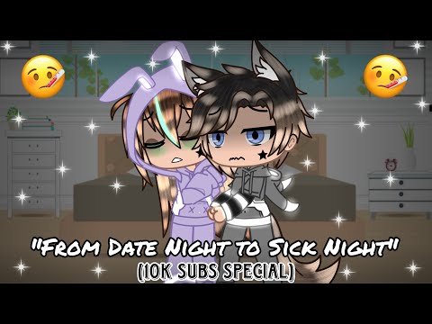 🤒 From Date Night to Sick Night 🤒|| 10K Subs Special! || GCMM || Endercree226 ||