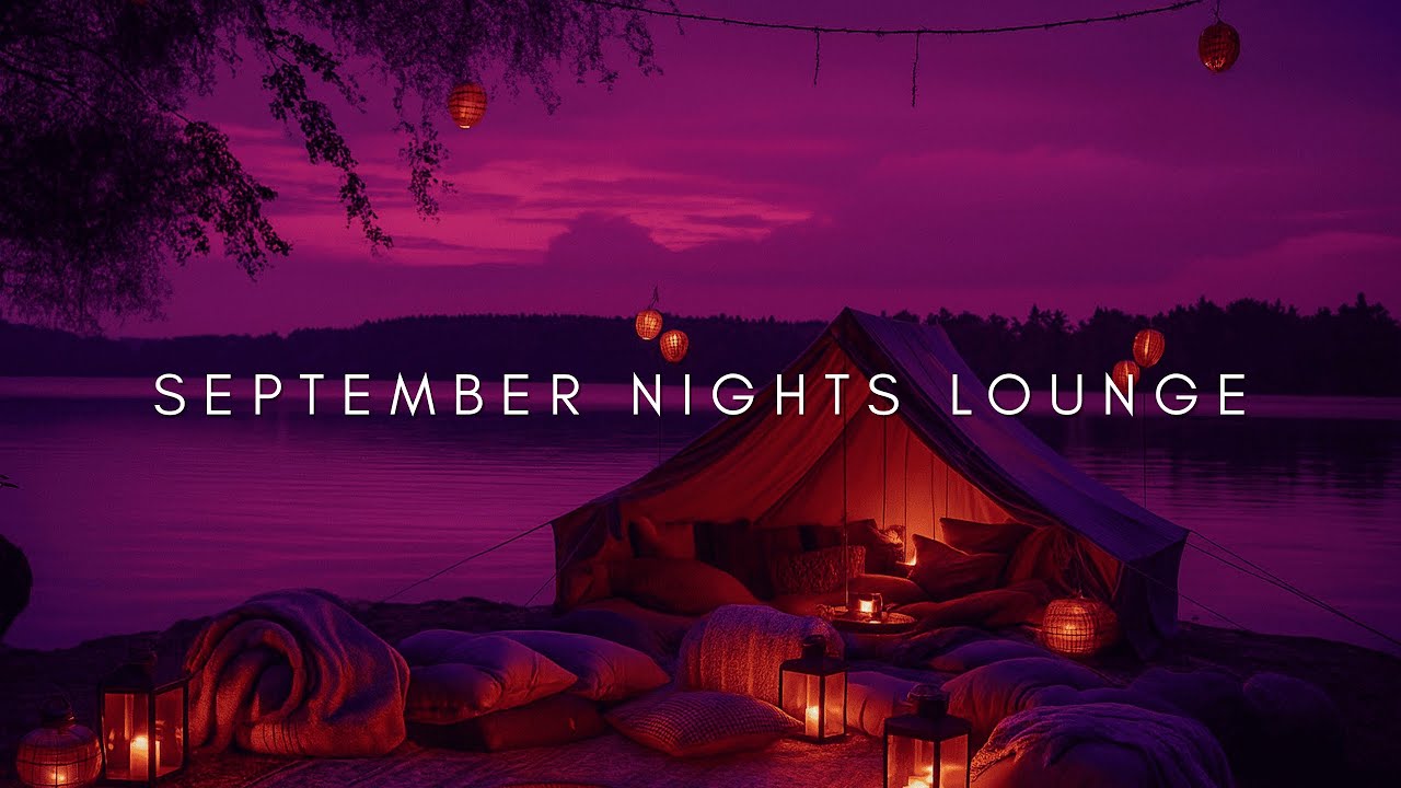 September Chill Nights 2025 | Starry Sky & Deep House Chill Mix • 2 ...