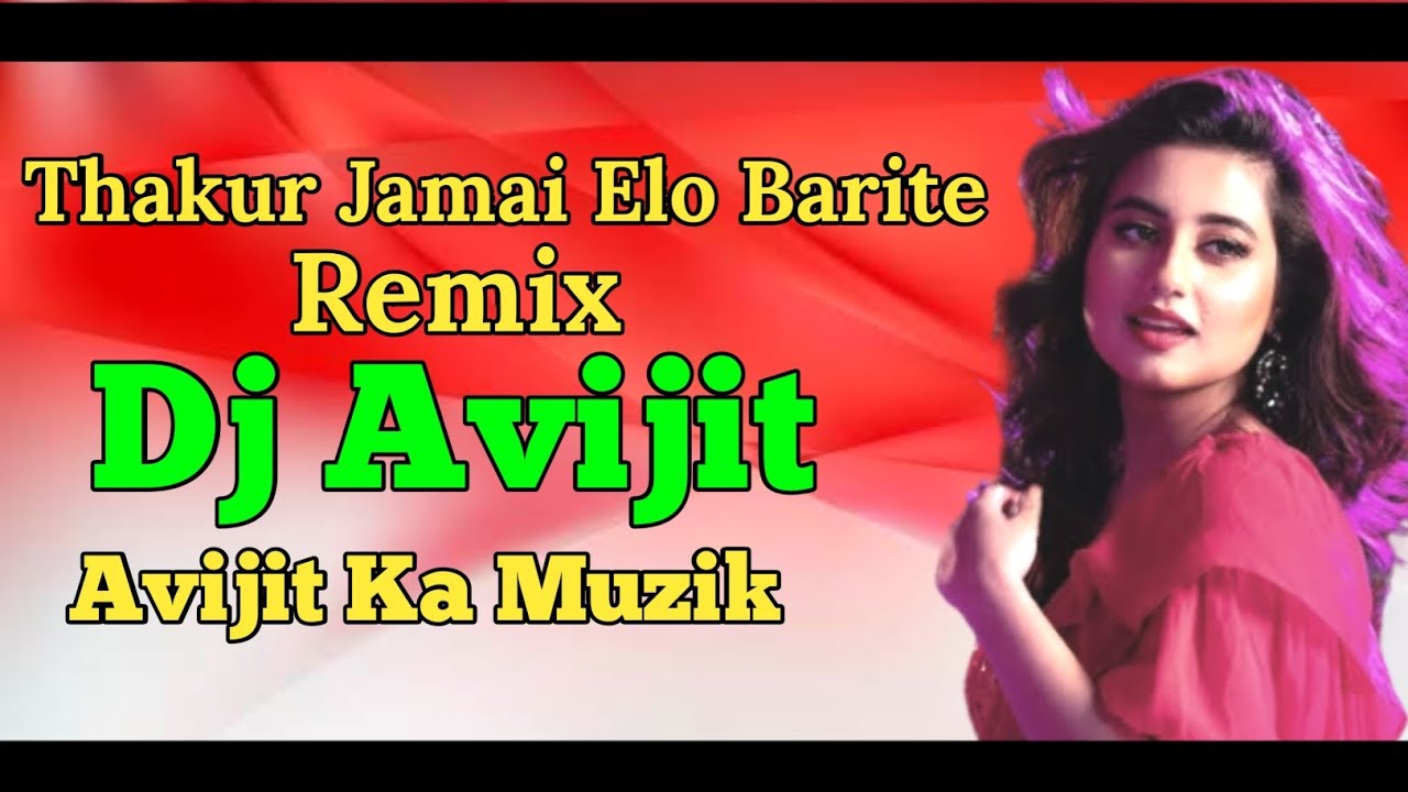 Thakur Jamai Remix | Dj Avijit | Boli O Nonodi Remix | Avijit Ka Muzik ...