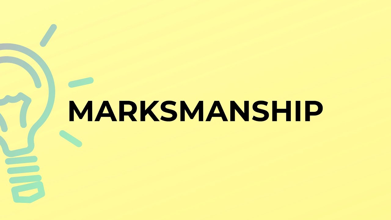 What is the meaning of the word MARKSMANSHIP? - YouTube