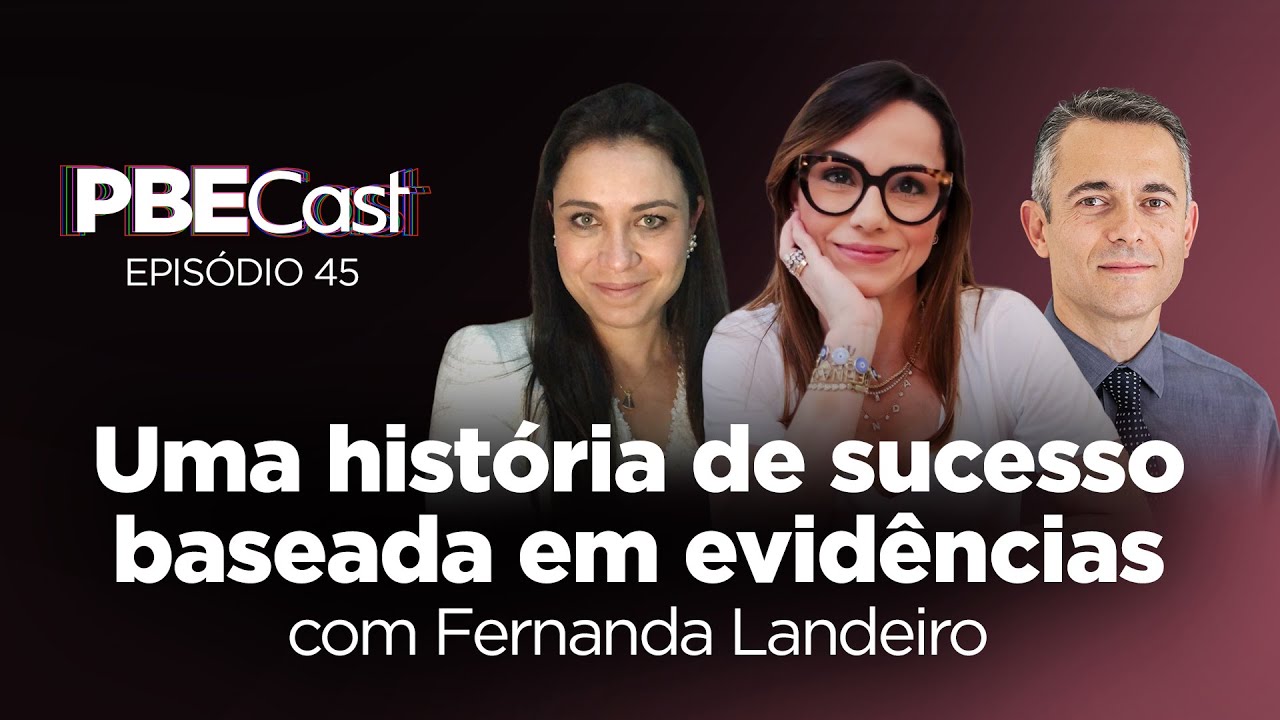 Uma história de sucesso baseada em evidências, com Fernanda Landeiro ...