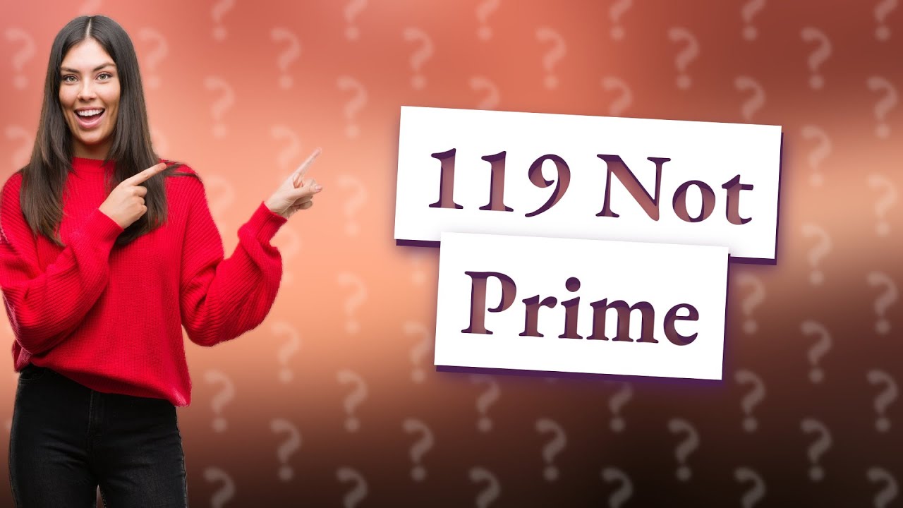 Is 119 a prime number? - YouTube