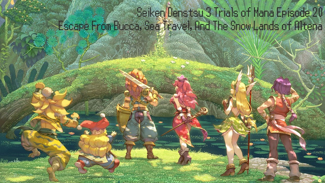 Trials of Mana Ep20 - Escape Bucca Island, Sea Travel, And The Snow ...