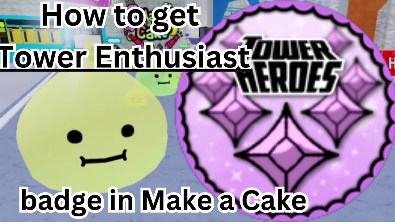 How to Get Tower Enthusiast Badge in Make a Cake Colab Roblox - YouTube