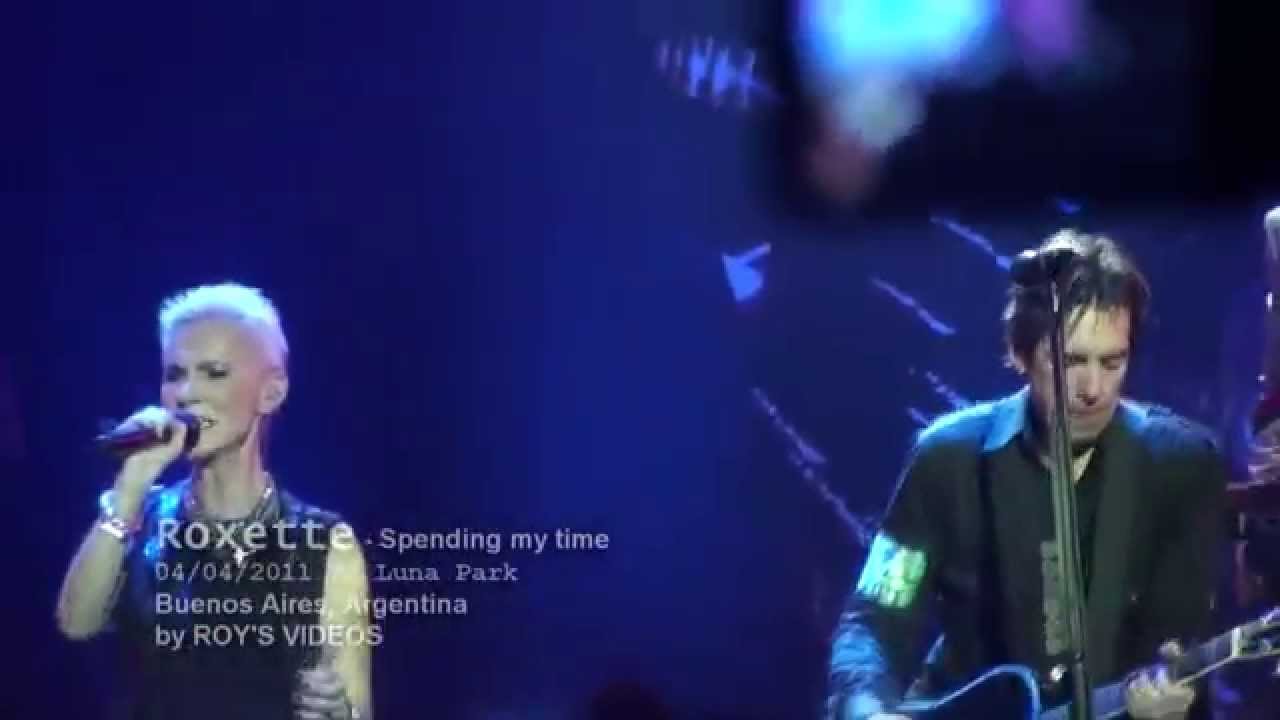 Roxette - Spending my time (ARG 2011) by Roy's Videos HD - YouTube