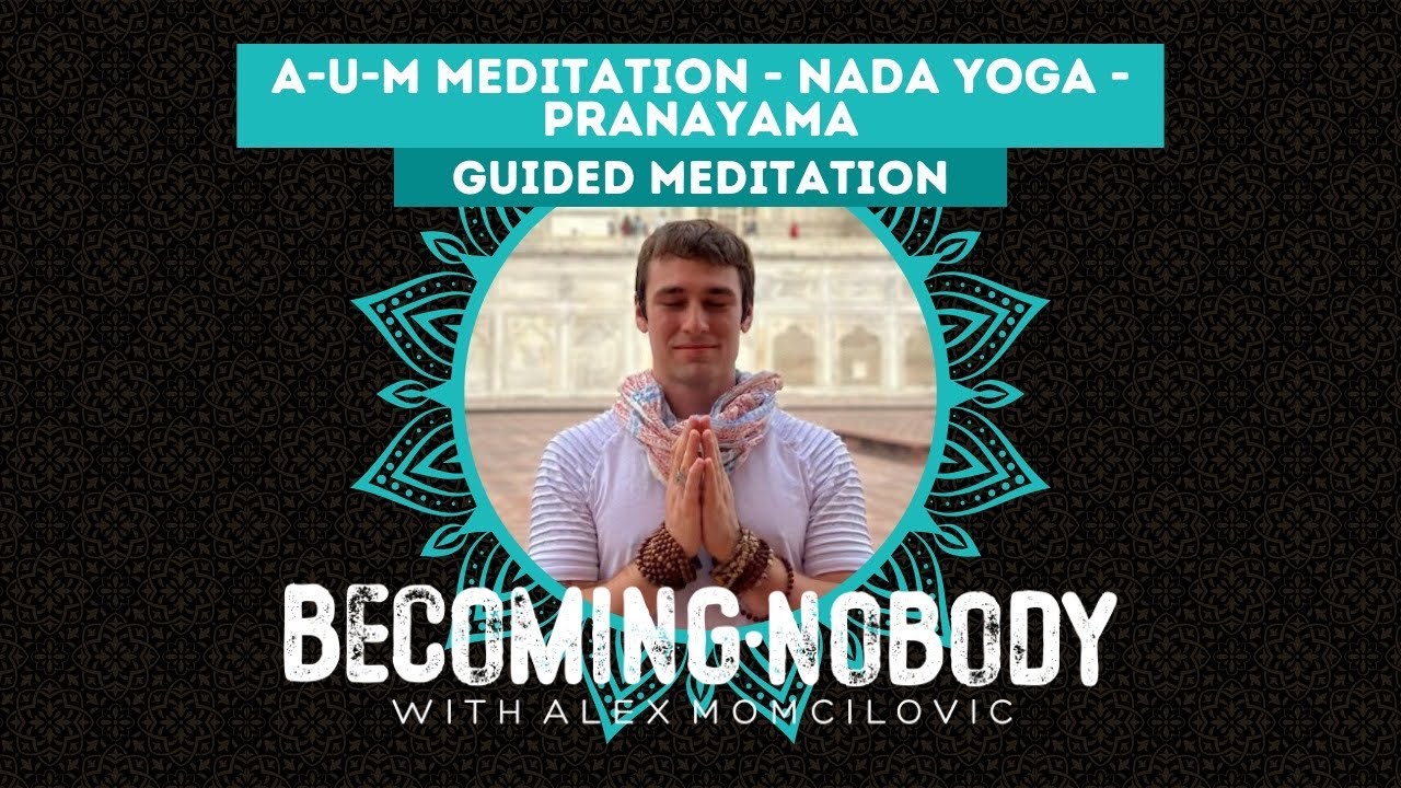 Guided A-U-M Meditation - Nada Yoga - Pranayama - YouTube