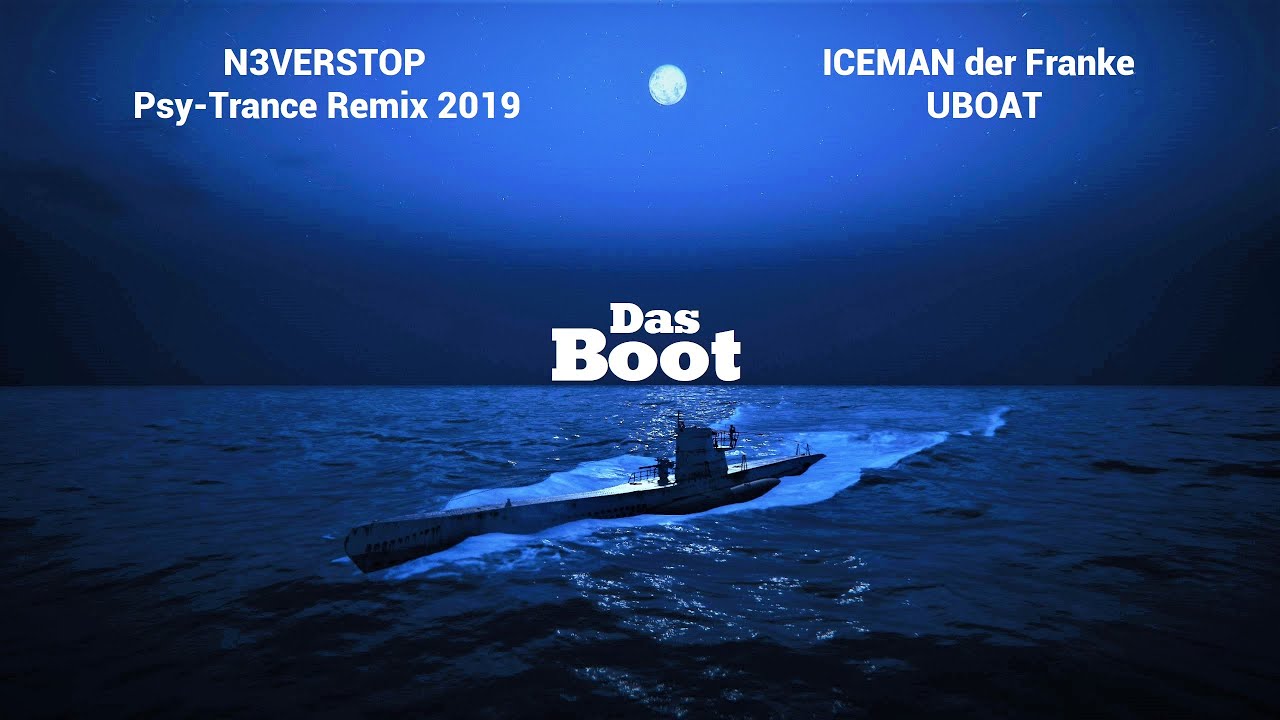 Das Boot - N3VERSTOP Psy-Trance Remix 2019 - UBOAT - YouTube