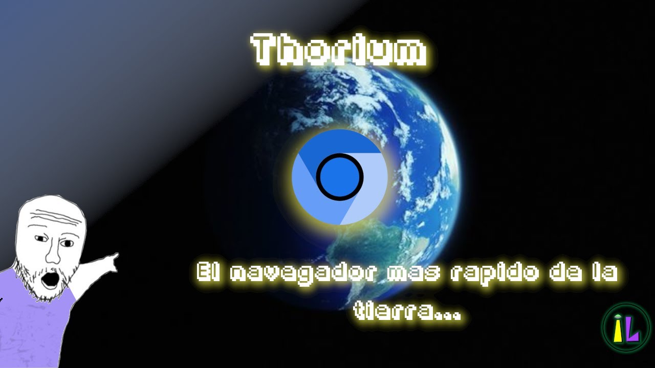 Thorium el navegador mas rapido de la tierra | Fork de chromium - YouTube