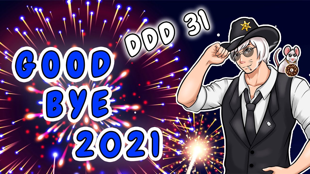 DDD Day 31 - GOOD BYE 2021! - YouTube