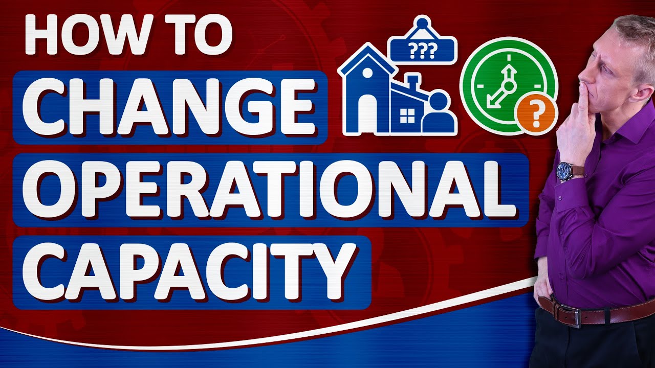 How to Deliberately Change Operational Capacity - YouTube