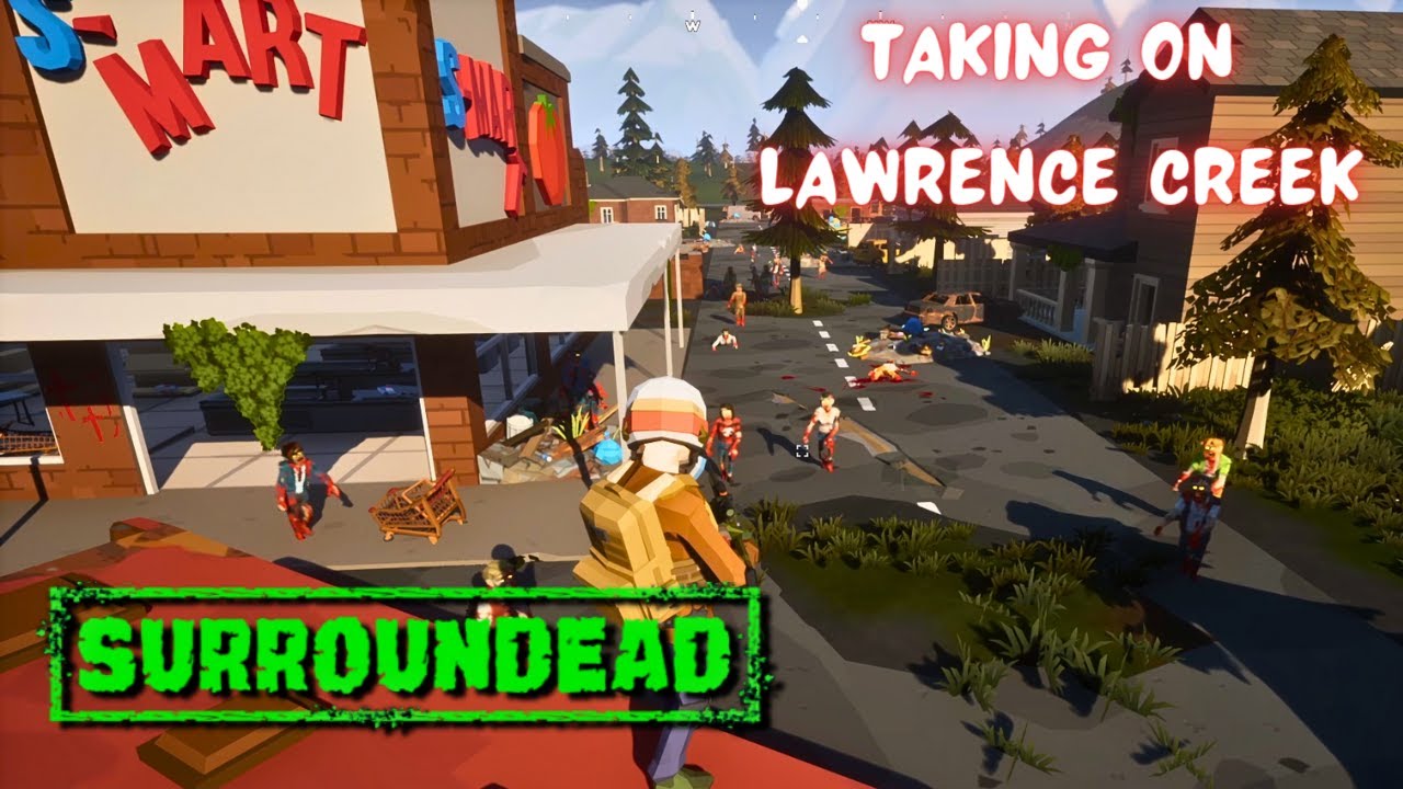 Taking On Lawrence Creek. | SurrounDead Gameplay S2EP06 2023 - YouTube
