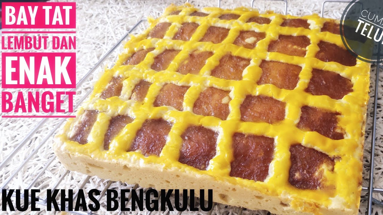 BAY TAT kue khas bengkulu lembut dan lembab bikin nagih - YouTube