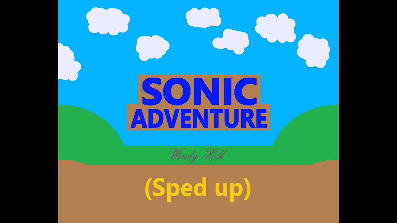 Windy Hill: Sonic Adventure (Sped up) - YouTube