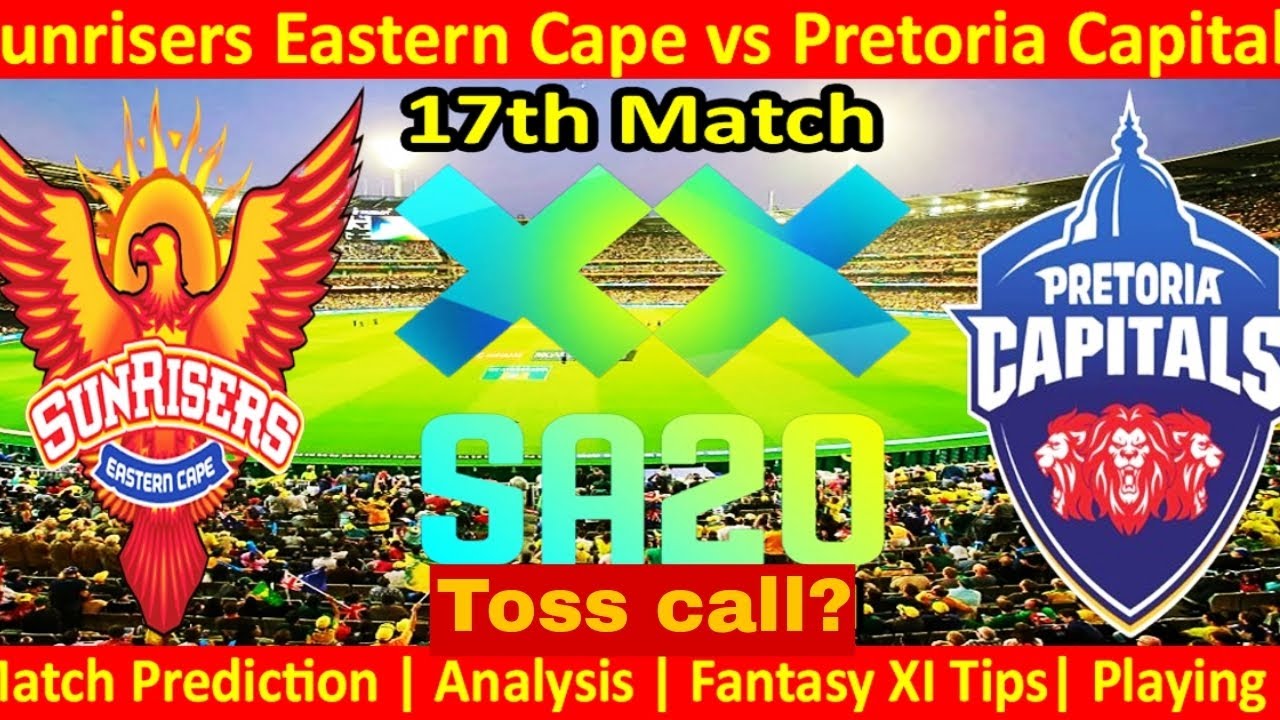 SA20 LEAGUE 2025 |Sunrisers Eastern Cape vs Pretoria capital toss ...