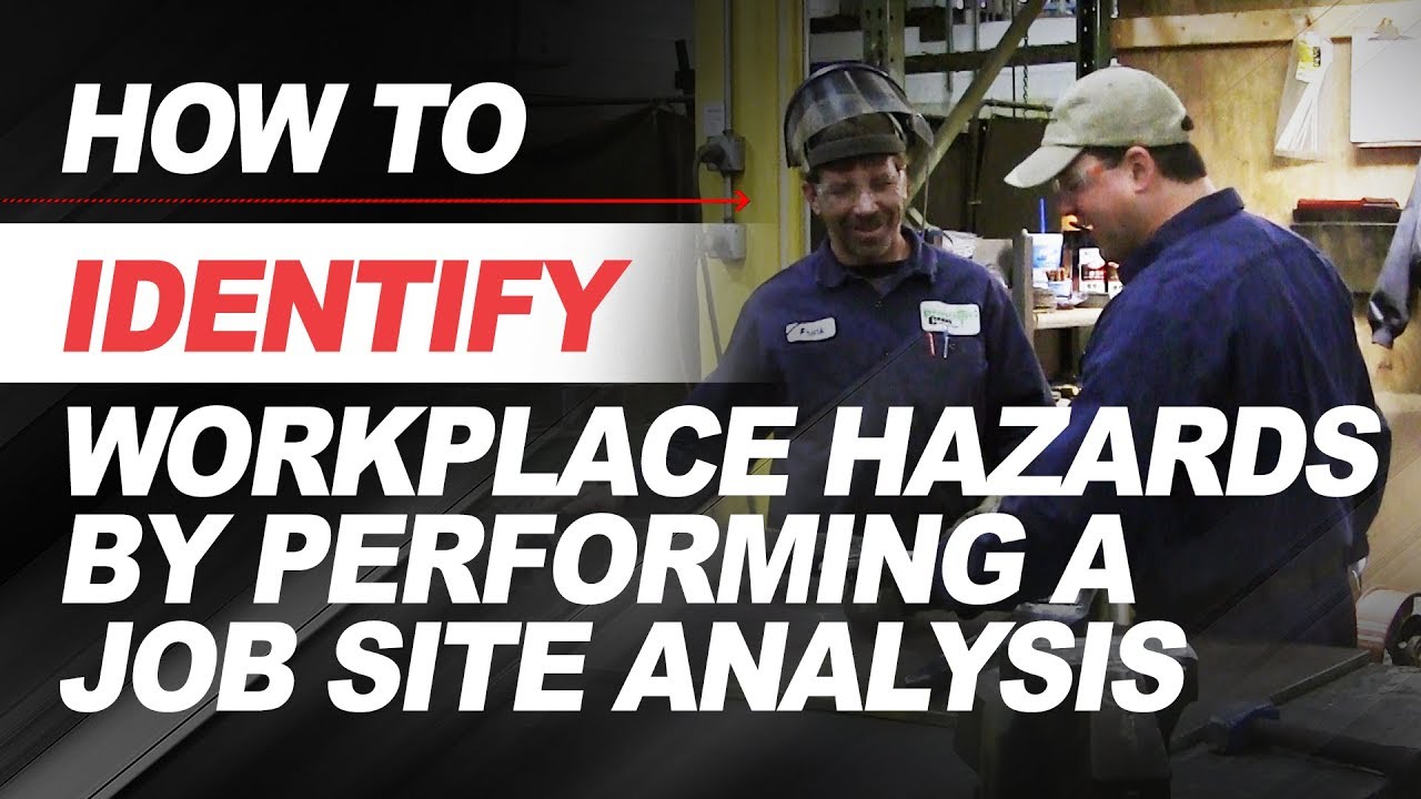 How to Identify Workplace Hazards by Performing a Job Site Analysis ...