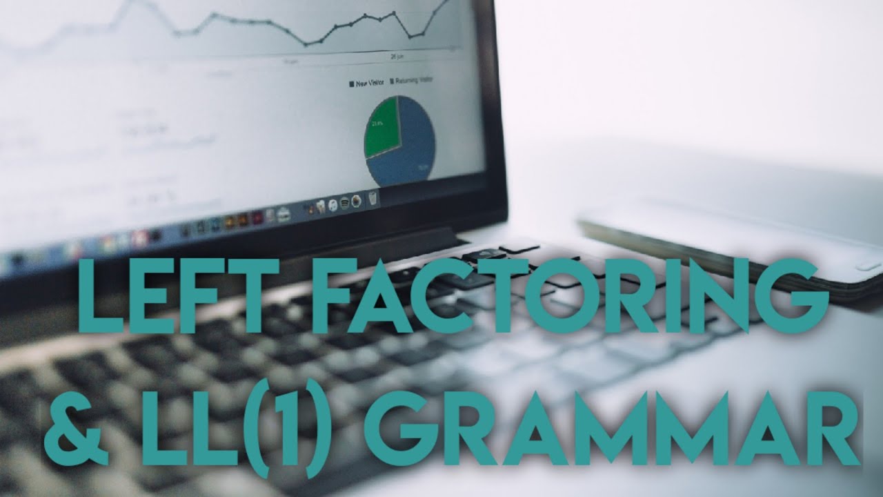Left Fact And Ll1 Parser Youtube