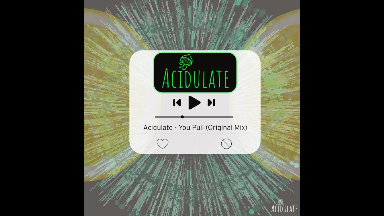 Acidulate - You Pull (Original Mix) - YouTube