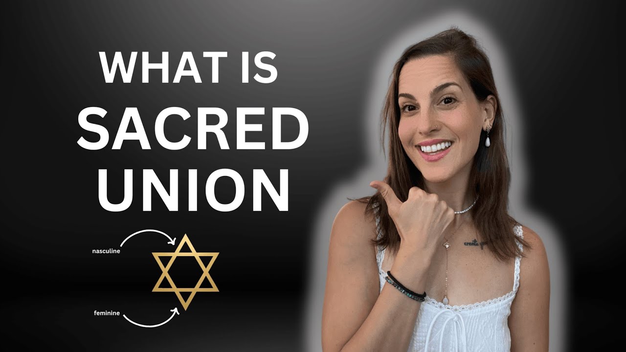 Sacred Union Explained: Why It Matters - YouTube