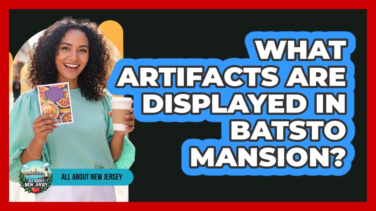 What Artifacts Are Displayed In Batsto Mansion? - YouTube