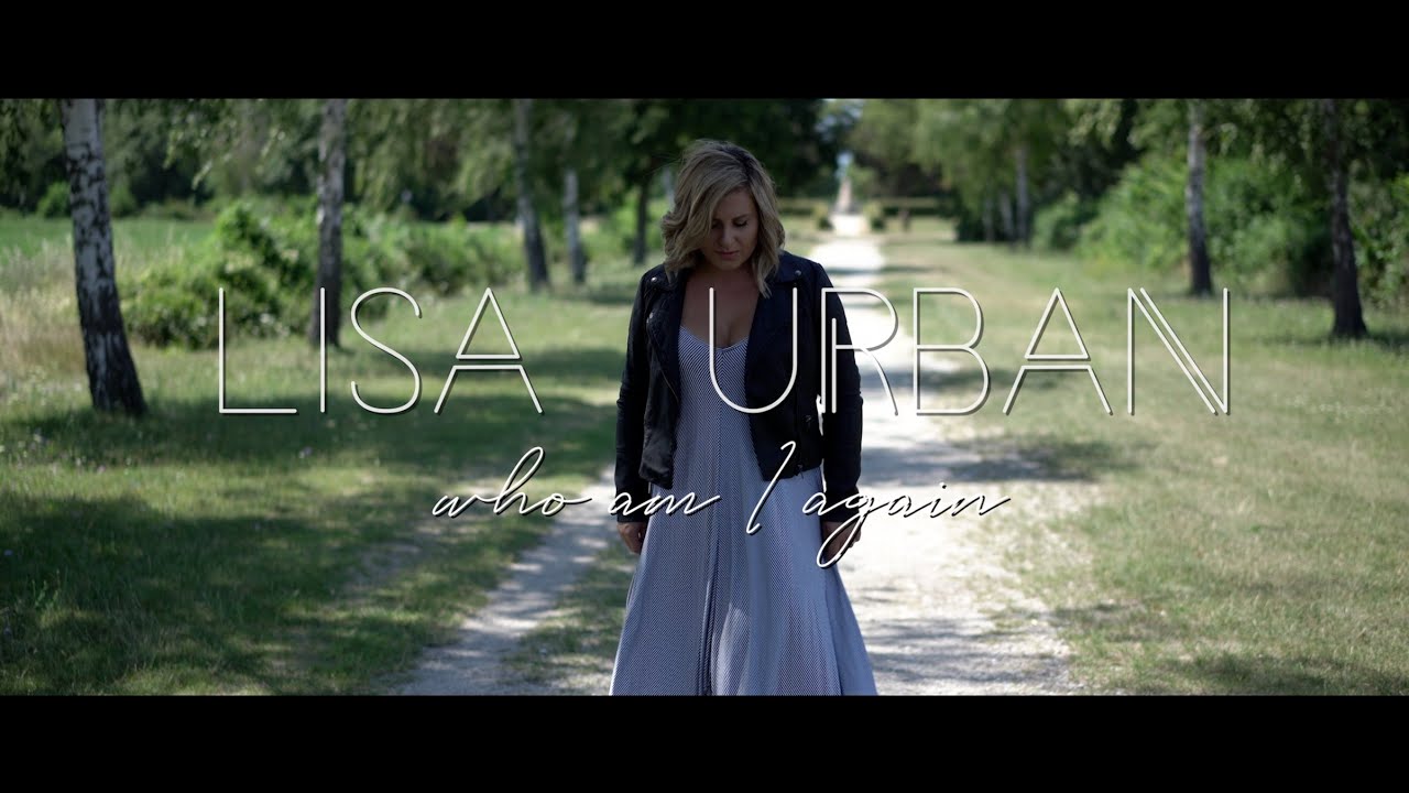 Lisa Urban - Who Am I Again (official music video) - YouTube