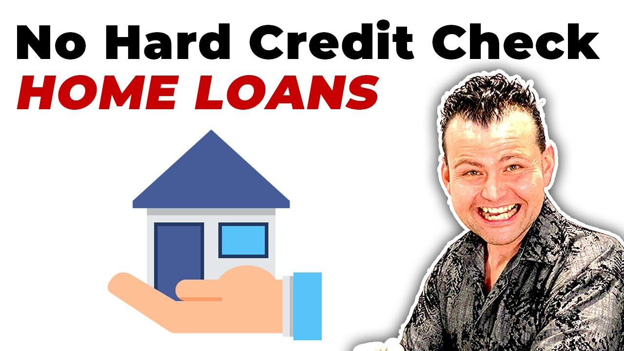 No Hard Credit Check Home Loans - YouTube