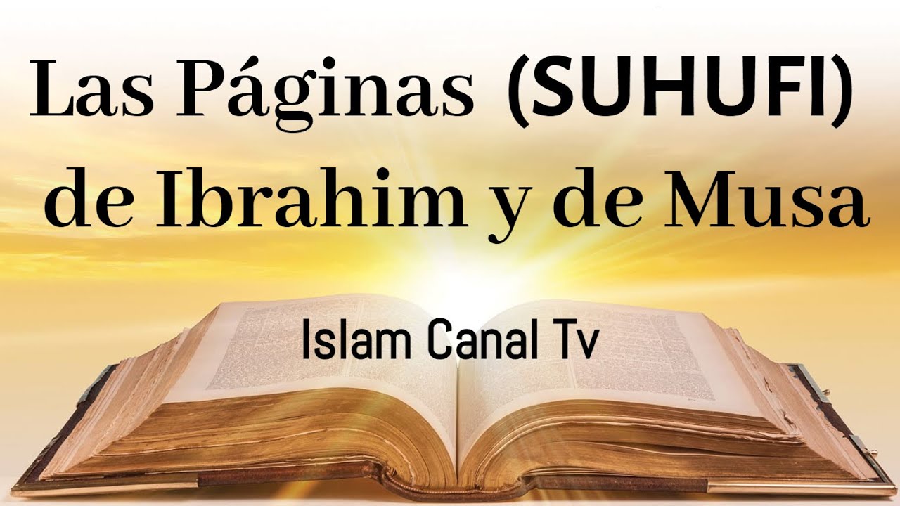 Las páginas SUHUFI de Abraham y Moisés IBRAHIM y MUSA Islam Canal Tv ...