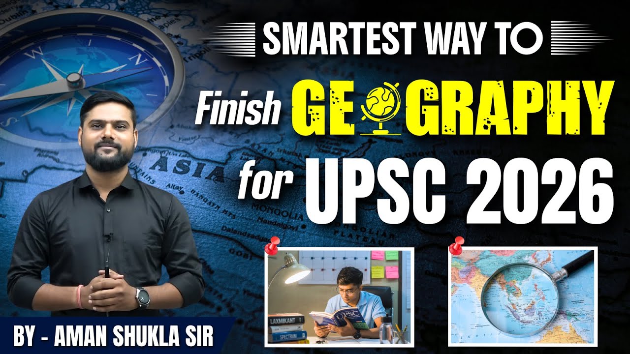 Stop Wasting Time! The Smartest Way to Finish Geography for UPSC 2026 ...