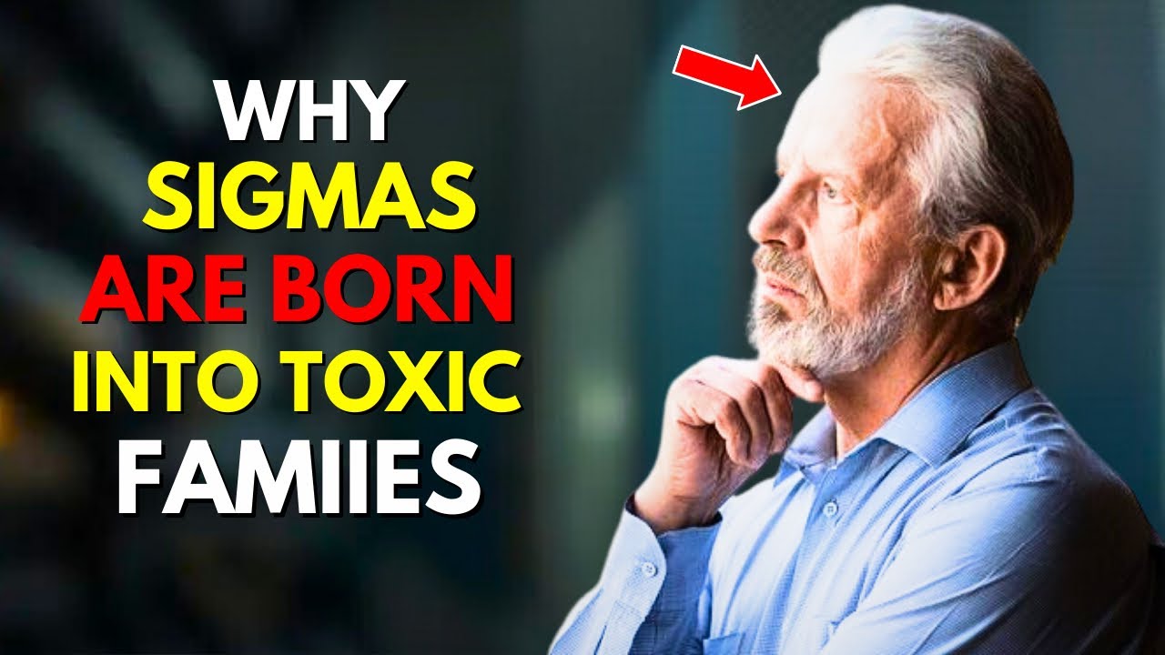 Why Sigma Males Were Born Into Toxic Families (It’s a Huge Gift) - YouTube