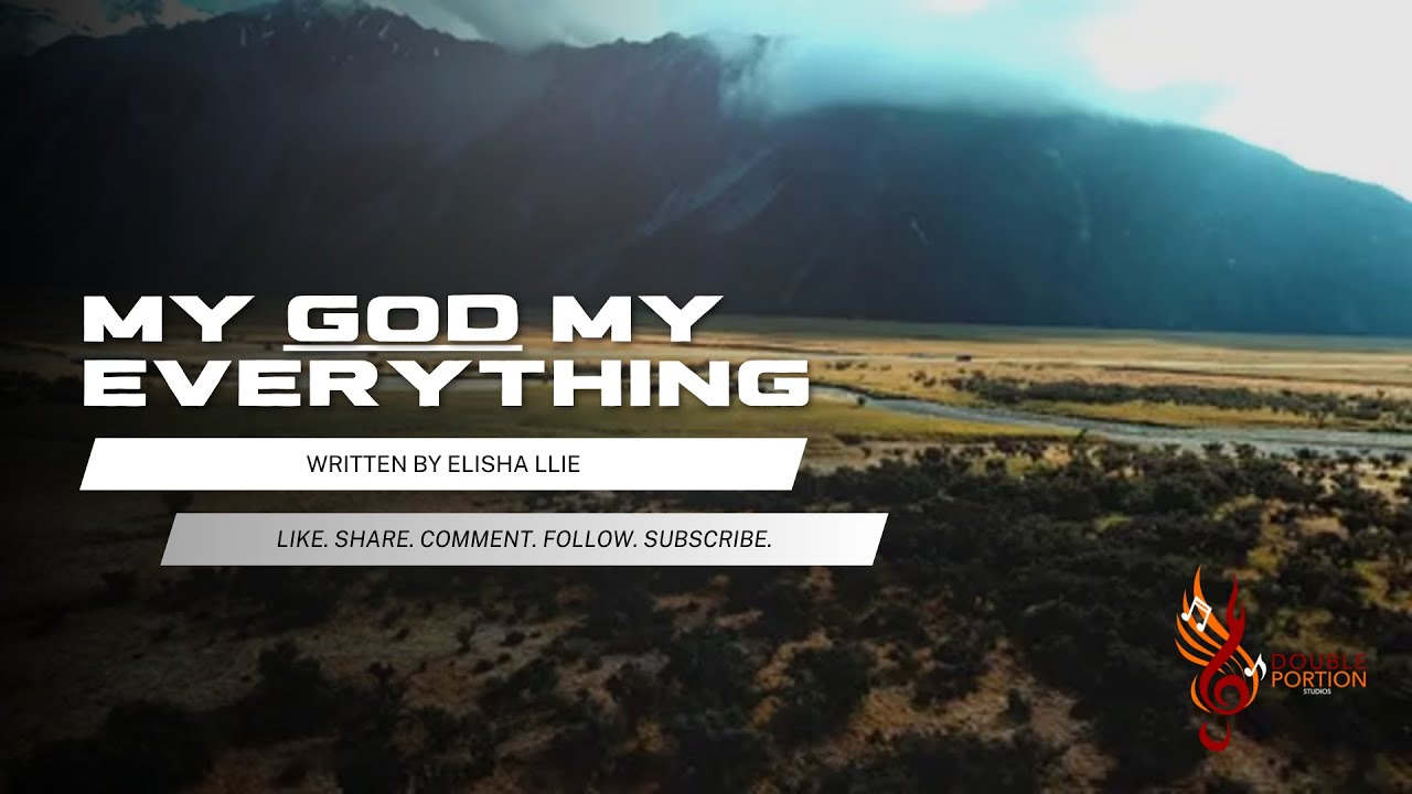 My God My Everything | Lyrics Video| Original by Elisha Llie | Praise ...